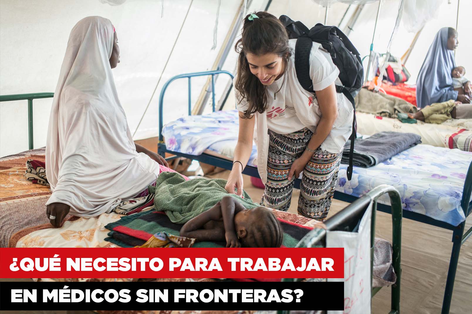 ¿Qué se necesita para trabajar en MSF? - Médicos Sin Fronteras en México y Centroamérica
