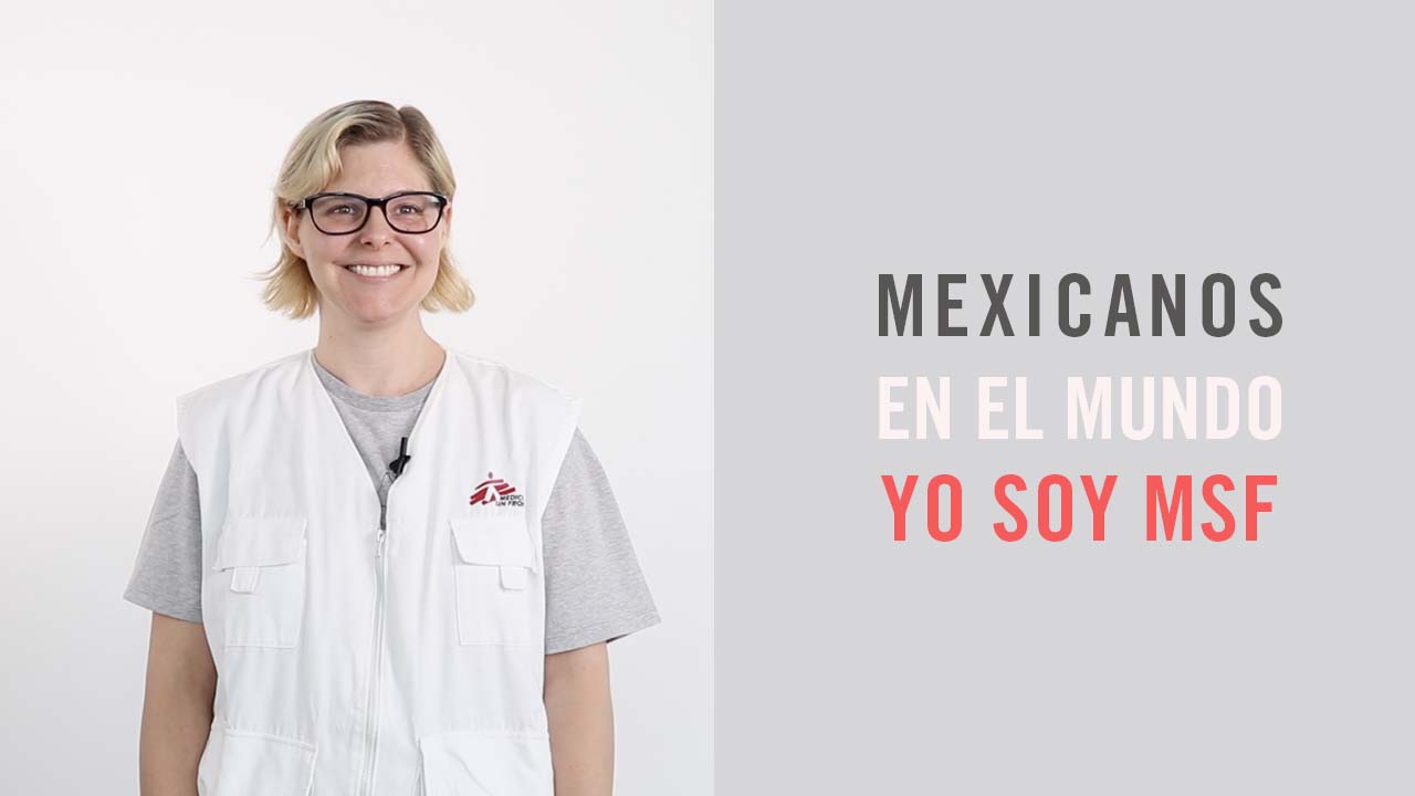Mexicanos en el mundo: Yo soy MSF | Tere Gadsen - Médicos Sin Fronteras ...
